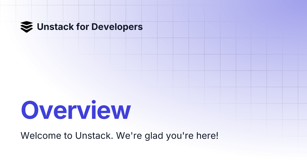 Overview | Unstack for Developers